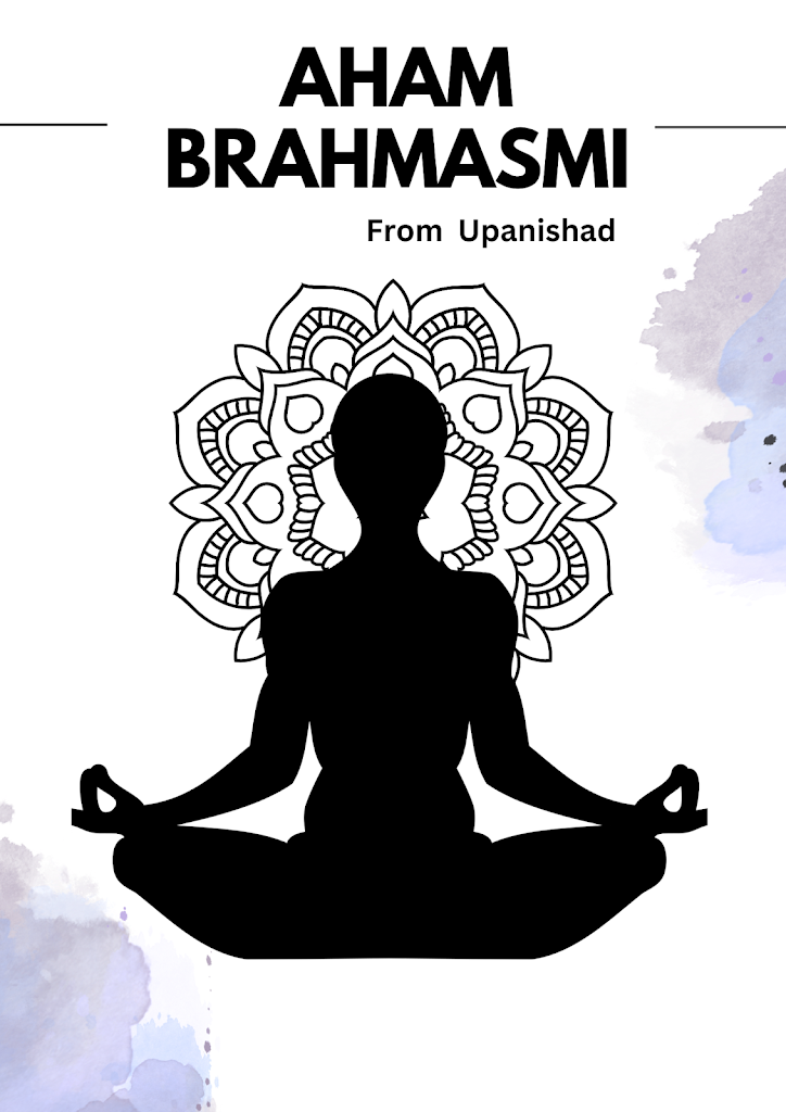 Aham Brahmasmi Upanishad - Aham Brahmasmi Meaning - Daivya Chakra